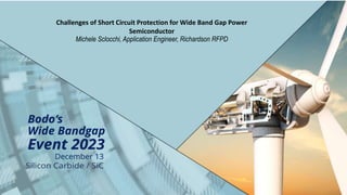 Challenges of Short Circuit Protection for Wide Band Gap Power ...