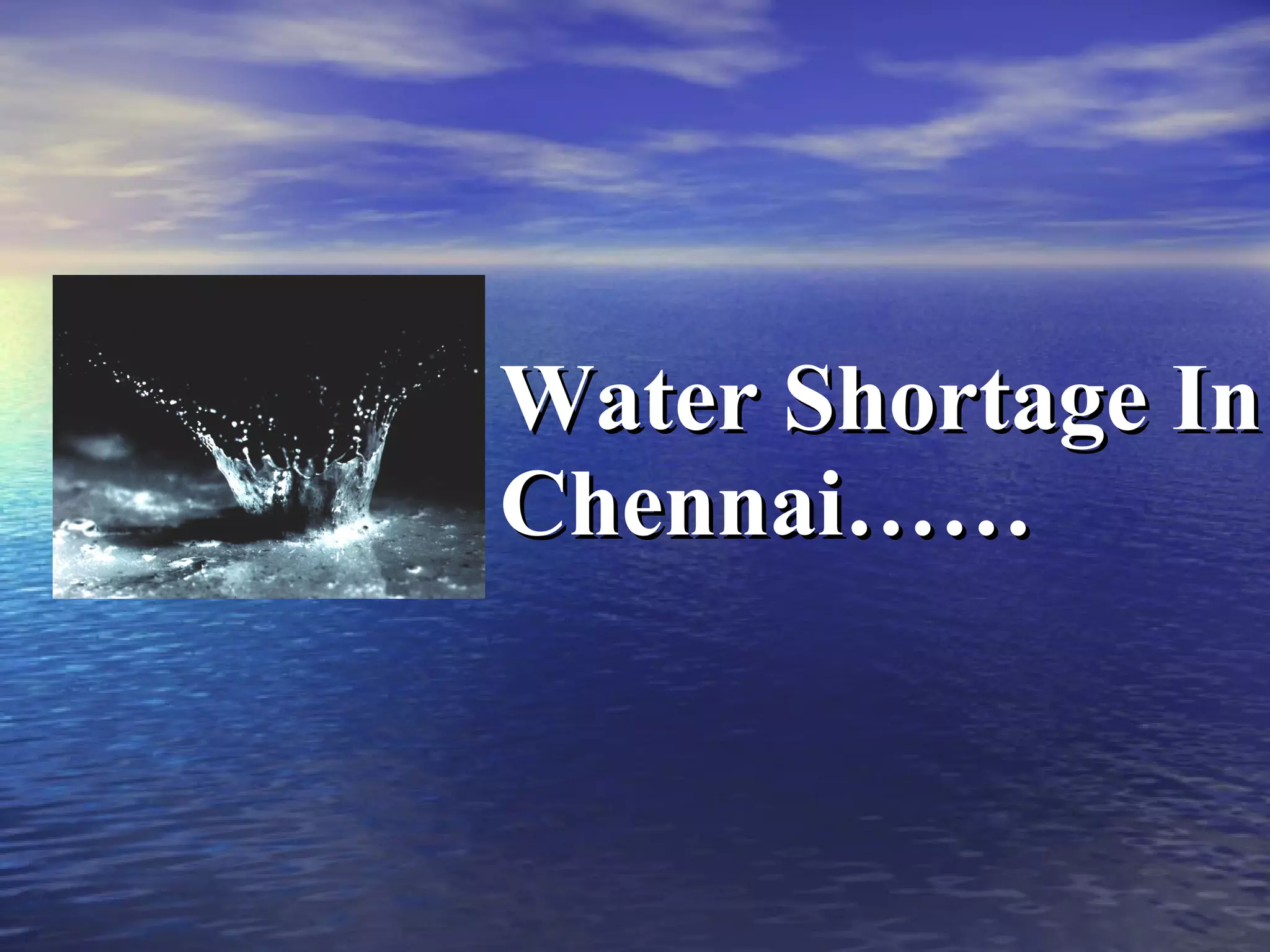 Shortage Of Water Supply In Chennai(Semester Exam) | PPT
