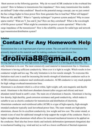 Short answers to the following question. Why do we need ACSR conduct ...