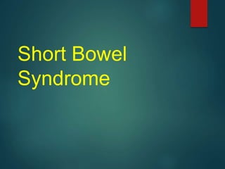 short bowel syndrome.pptx Dr. Tarimo BM UDSM MCHAS 2023 | PPT