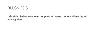short case of amputation stump, anand copy.pptx