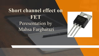 Short channel effect on FET | PPTX