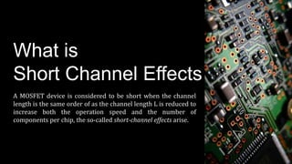 Short channel effects | PPTX