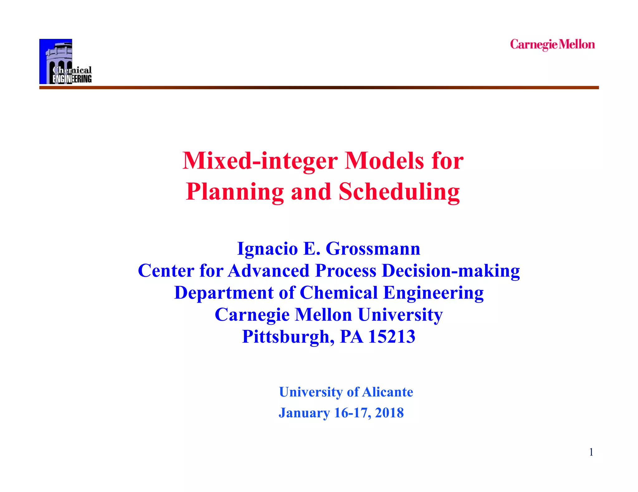 Mixed-integer Models for Planning and Scheduling - Ignacio E. Grossmann | PPT