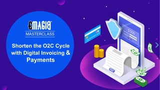 Shorten the O2C cycle with digital invoicing and payments | PPT