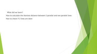 3 D GEOMETRY: SHORTEST DISTANCE BETWEEN 2 LINES | PPT