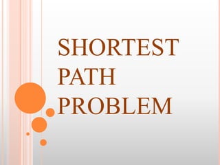 Shortest path problem | PPTX