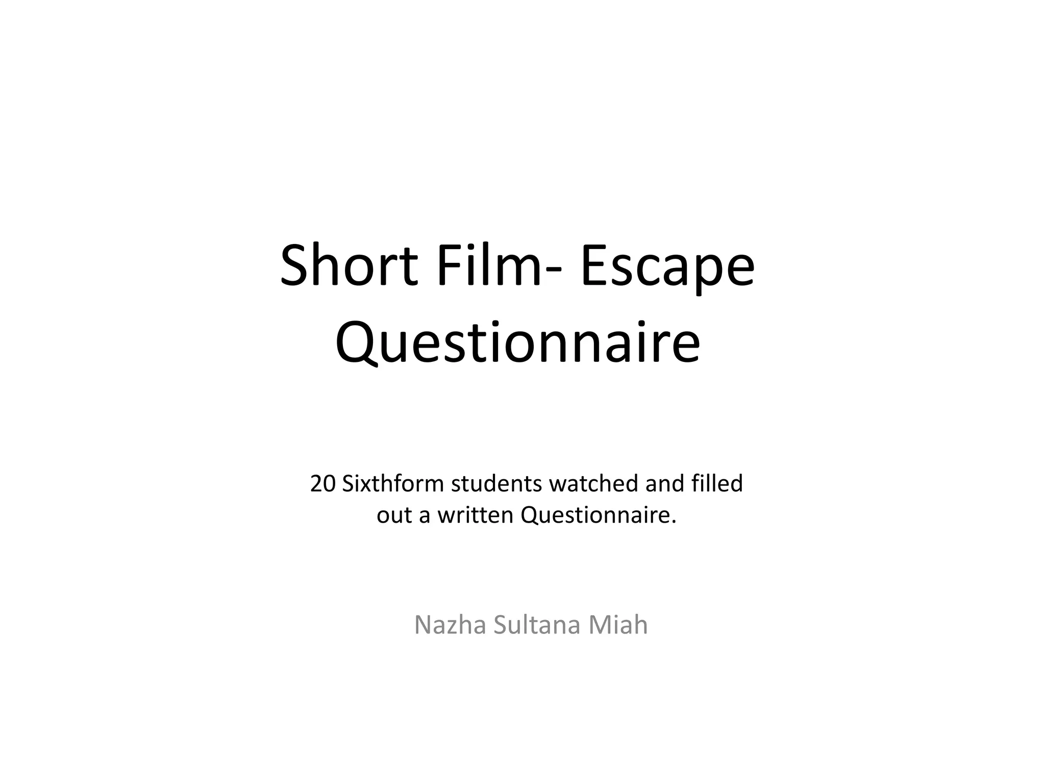 Short Film- Escape Questionnaire | PPT | Free Download