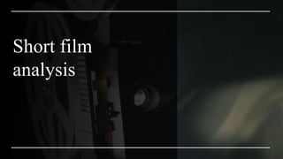 Short film analysis.pptx