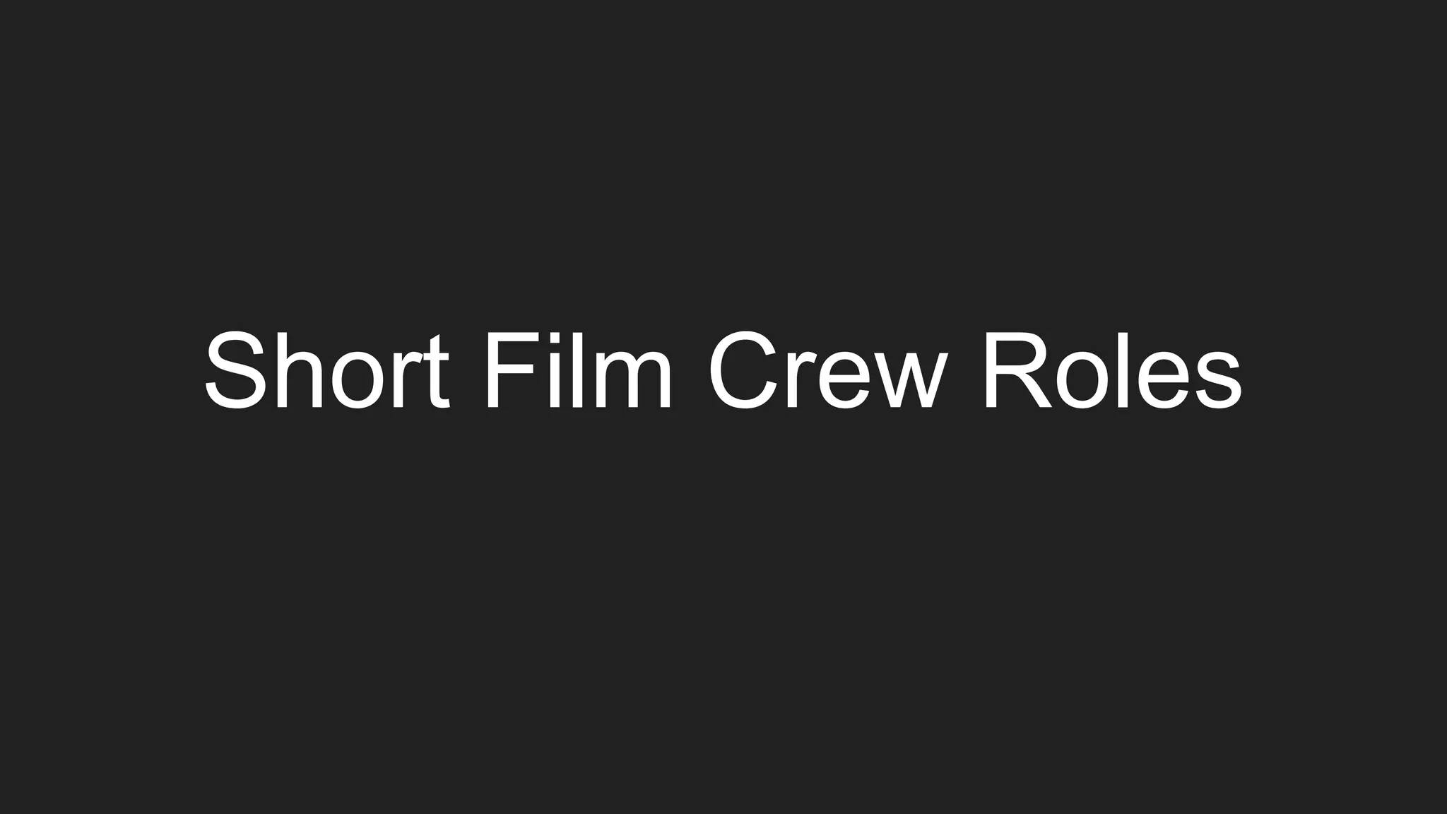 Short Film Crew Roles in Film Production | PPTX