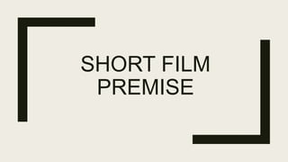 Short film premise | PPT