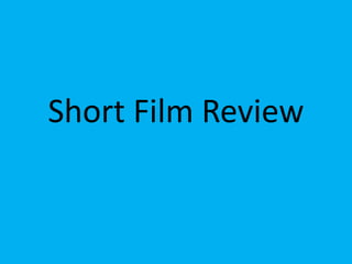 Short Film Review | PPTX