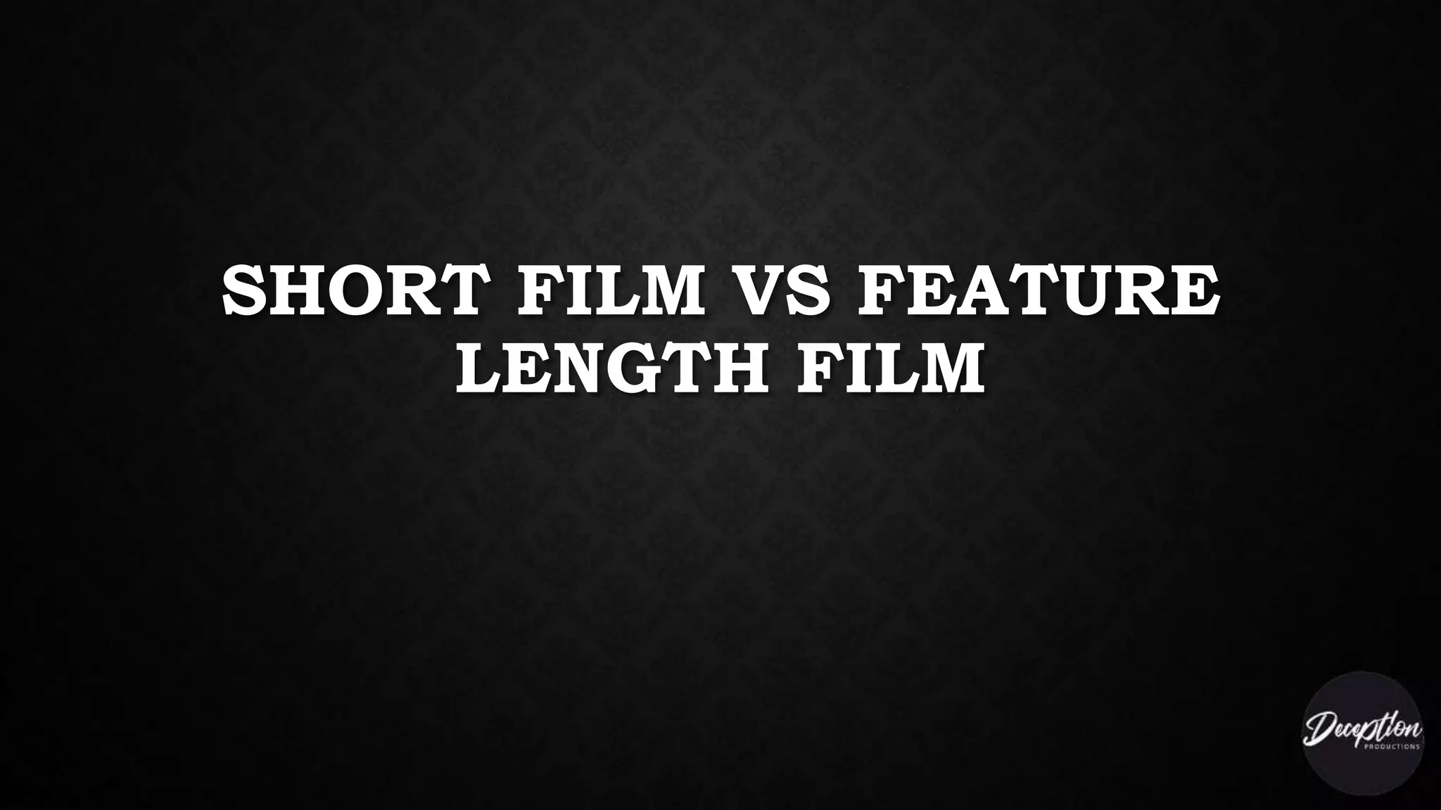 Short film vs feature length film | PPTX