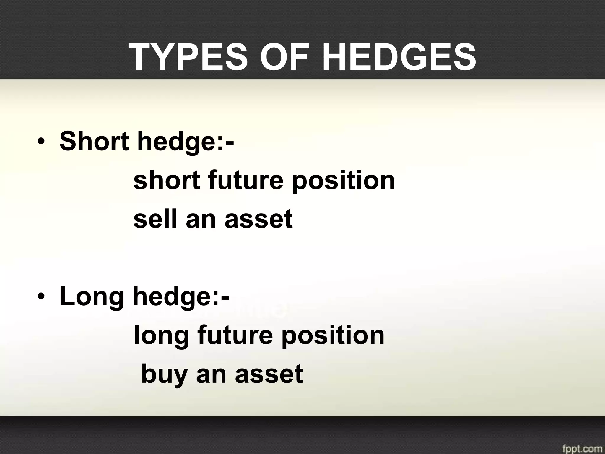 Short hedge and Long hedge | PPT | Hedge Funds | Personal Investing