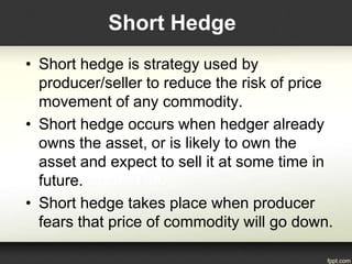 Short hedge and Long hedge | PPT | Hedge Funds | Personal Investing