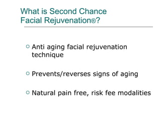 Intro To Second Chance Facial Rejuvenation | PPT