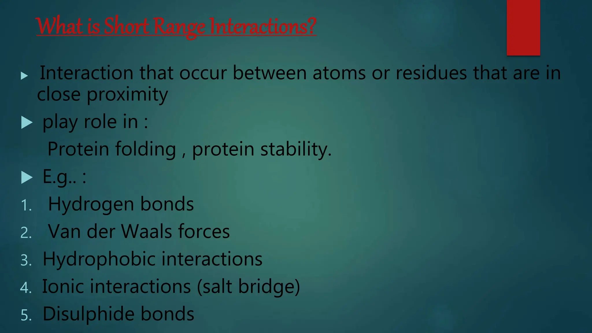 short range interaction for protein and factors influencing or ...