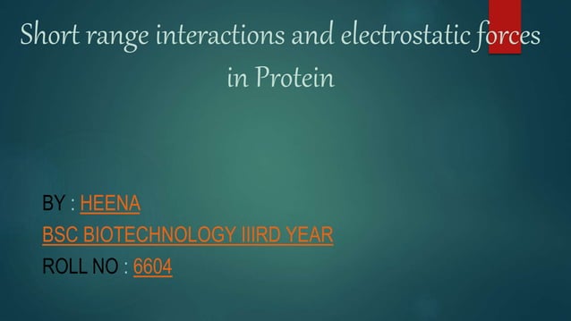 short range interaction for protein and factors influencing or affecting the proteins binding ...