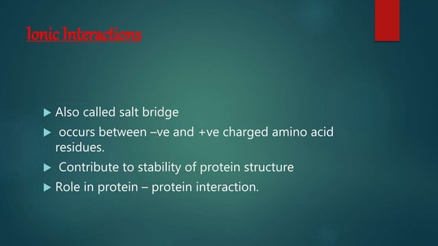 short range interaction for protein and factors influencing or affecting the proteins binding ...