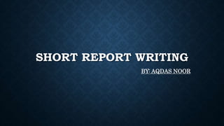 Short report writing | PPTX