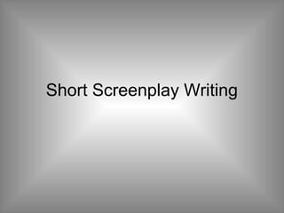 Short screenplay writing | PPT