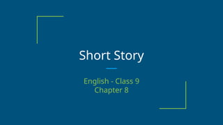 Presentation on Short Story and it's characteristics | PPTX