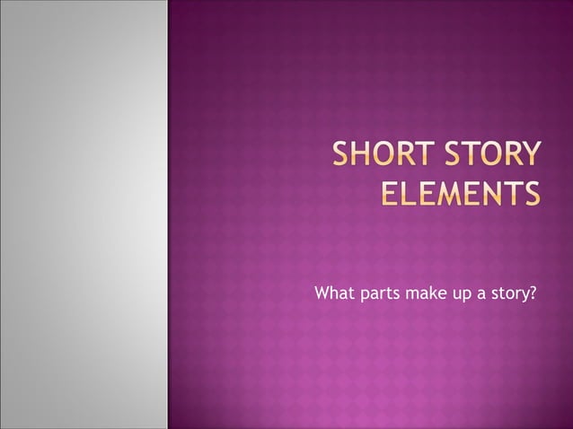 Elements of a Short Story | PPT