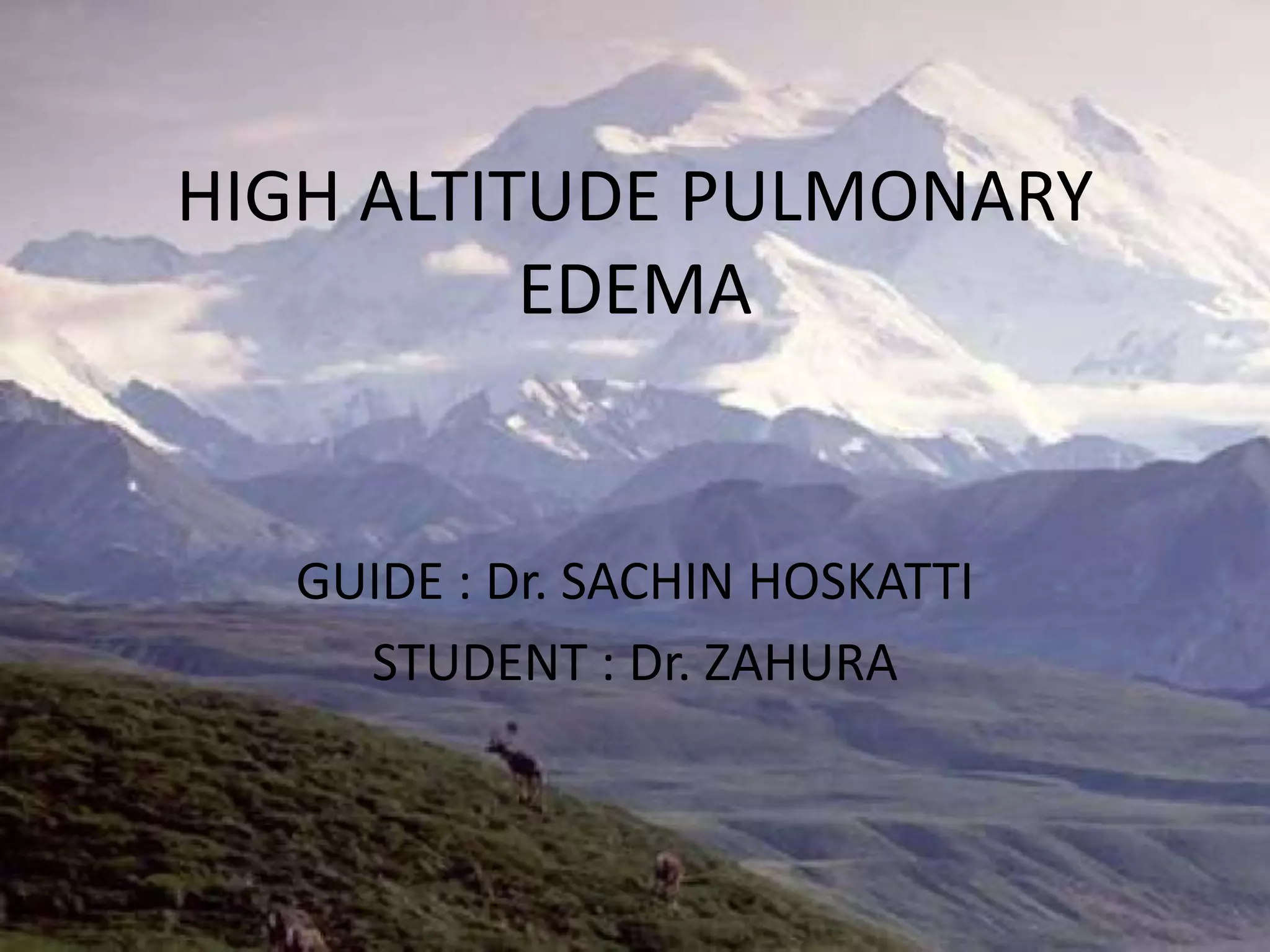 High Altitude Pulmonary Edema - Mountain Sickness - HAPE | PPTX
