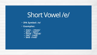 AN INTRODUCTION TO SHORT VOWEL SOUNDS IN PHONETICS | PPTX