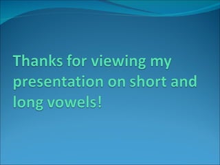 Short & Long Vowel Sounds Ppt | PPT
