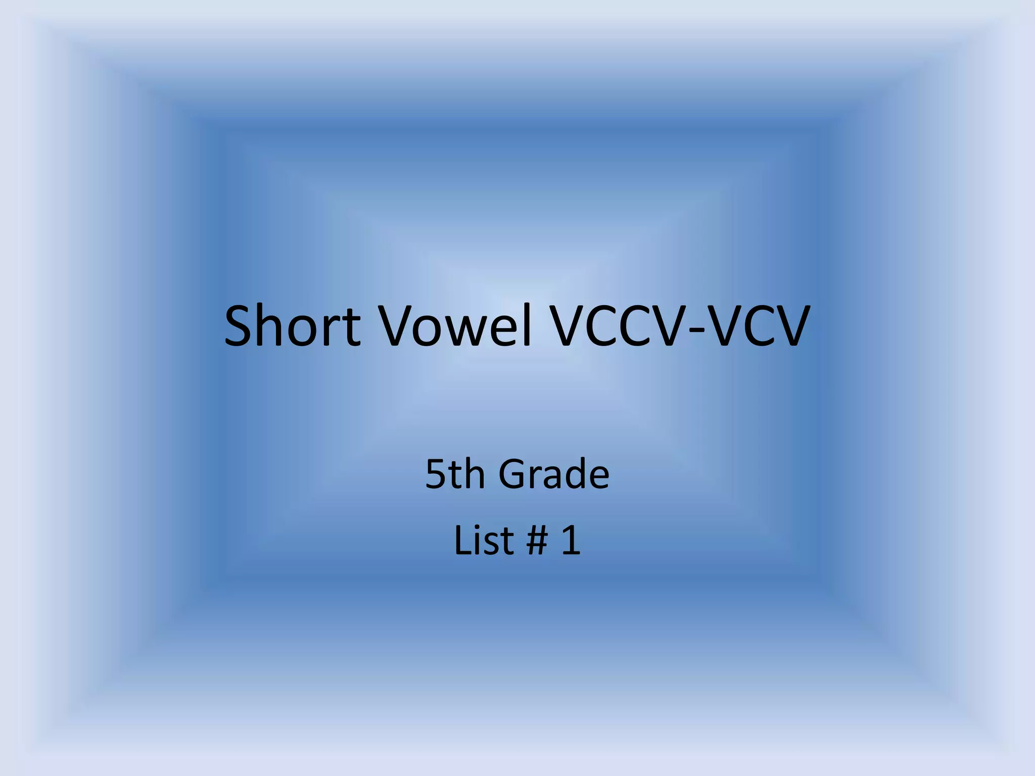 Short vowel vccv vcv-1 | PPTX