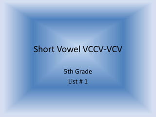 Short vowel vccv vcv-1 | PPTX