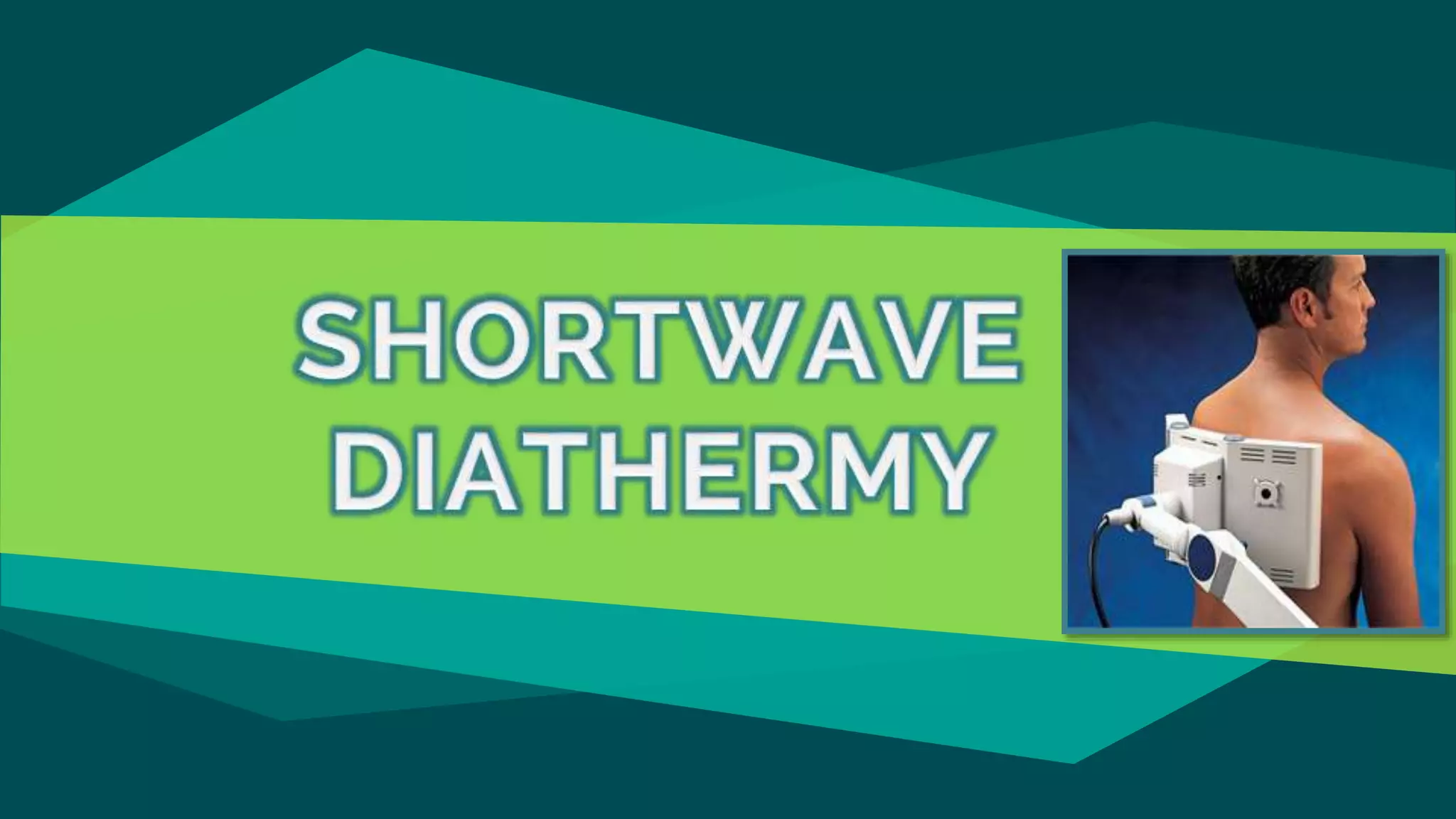 Shortwave diathermy | PPTX