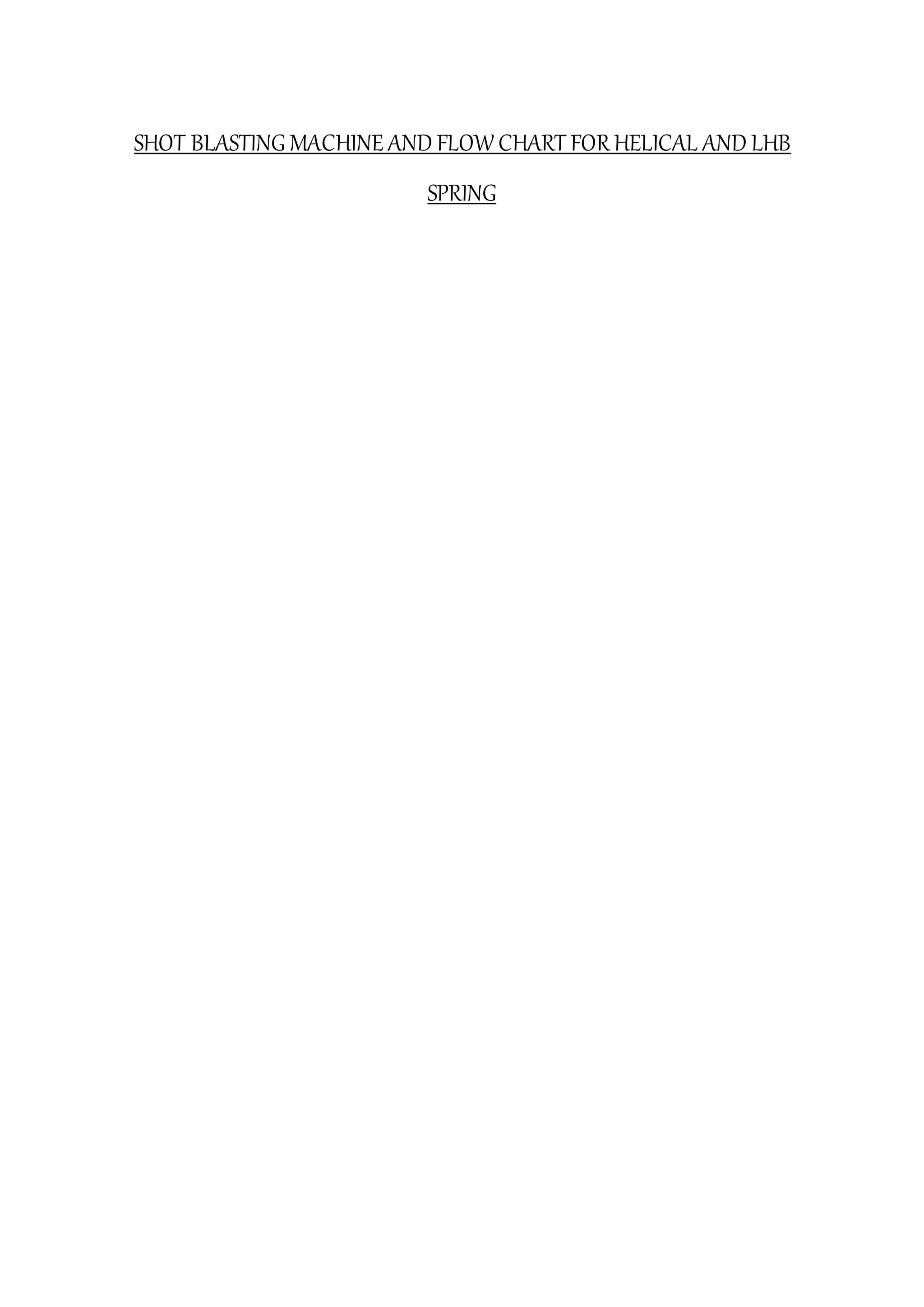 Shot blasting machine and flow chart for helical and lhb spring | DOCX