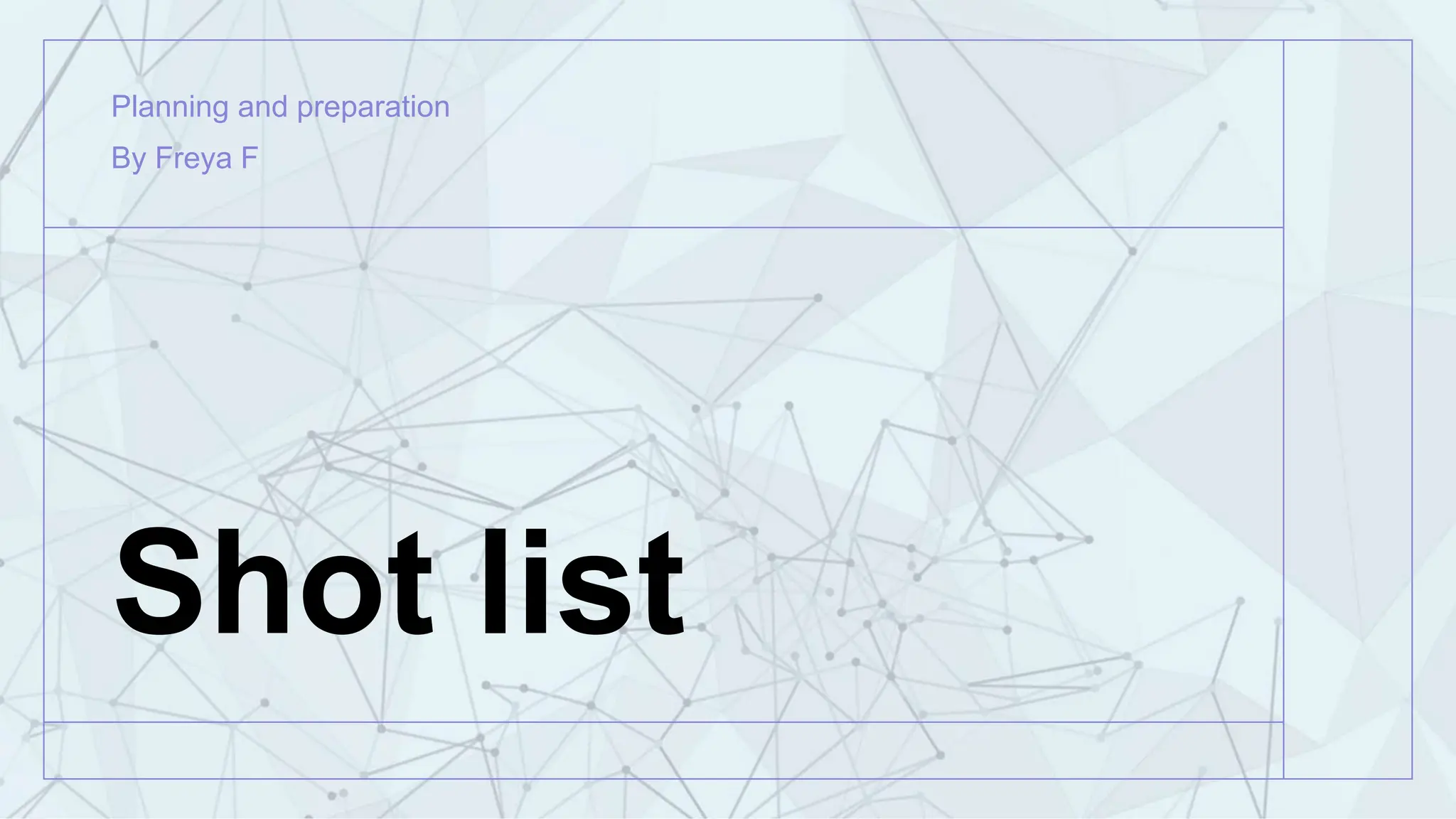 shot list .pptx for my coursework to be uploaded to my blog | PPT