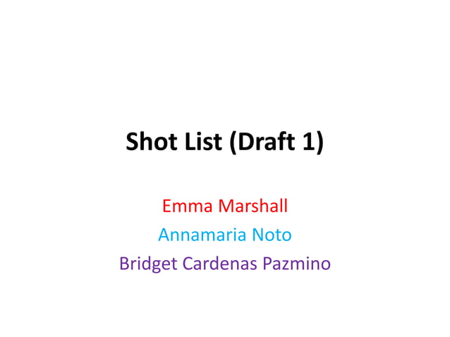 draft 1 shot list | PPTX | Photography | Arts and Crafts