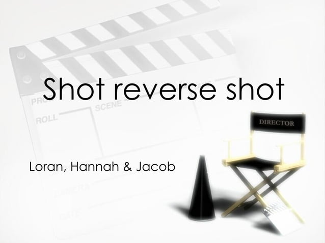 Shot reverse shot | PPT | Photography | Arts and Crafts