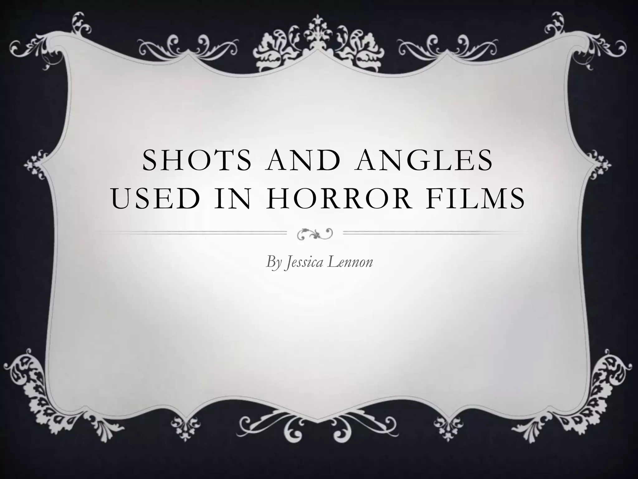 Shots and angles in horror films | PPTX