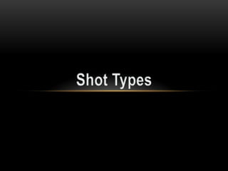 Shot types examples | PPTX | Cameras and Camcorders | Consumer Electronics