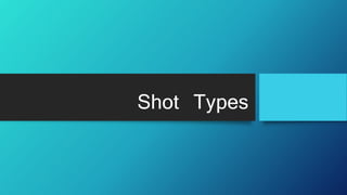 Shot types | PPTX