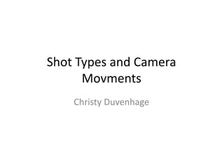 Shot Types and Camera Movments | PPTX