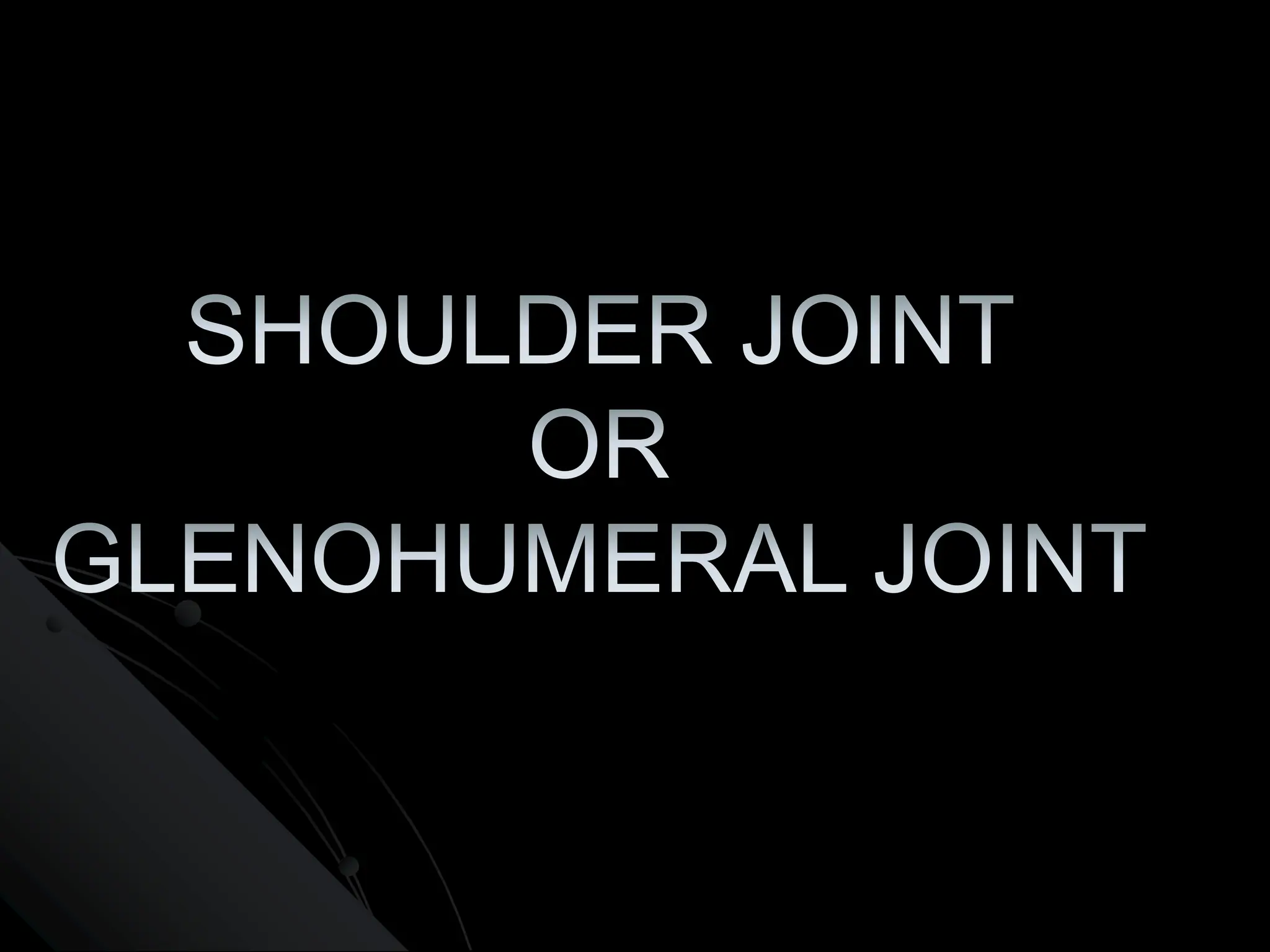 Shouder joint.pptx documentary ppt presented | PPTX