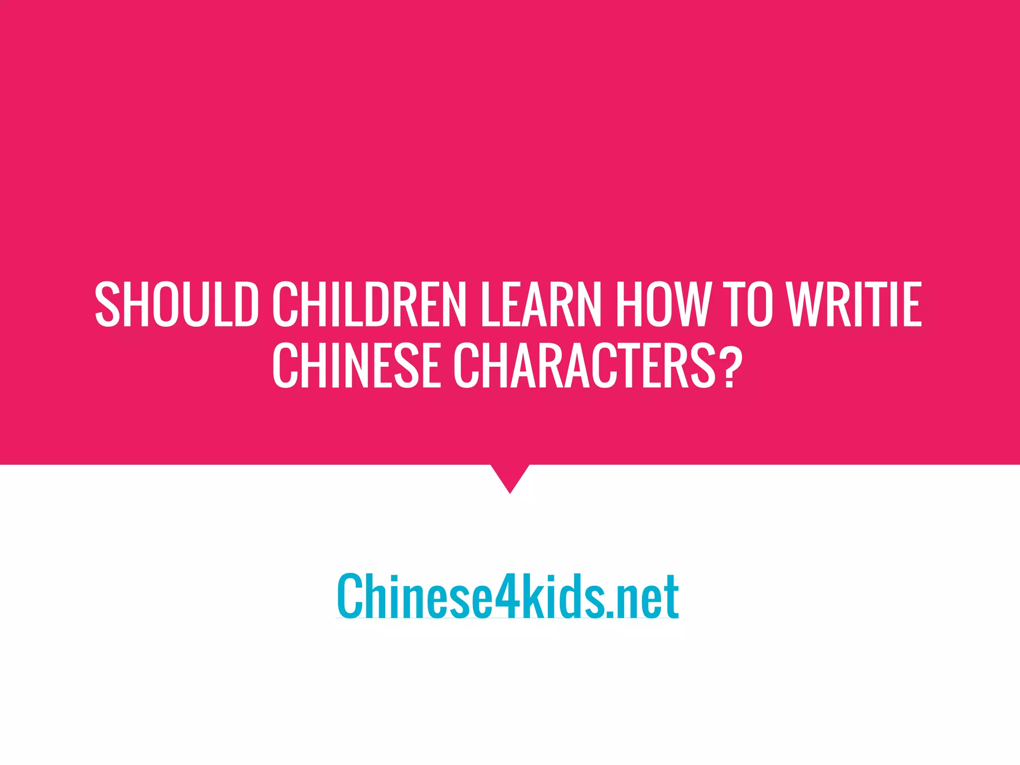 Should children learn how to write Chinese characters | PPT