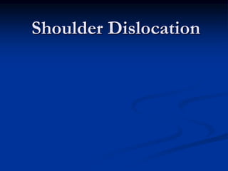 Shoulder_Dislocation.ppt