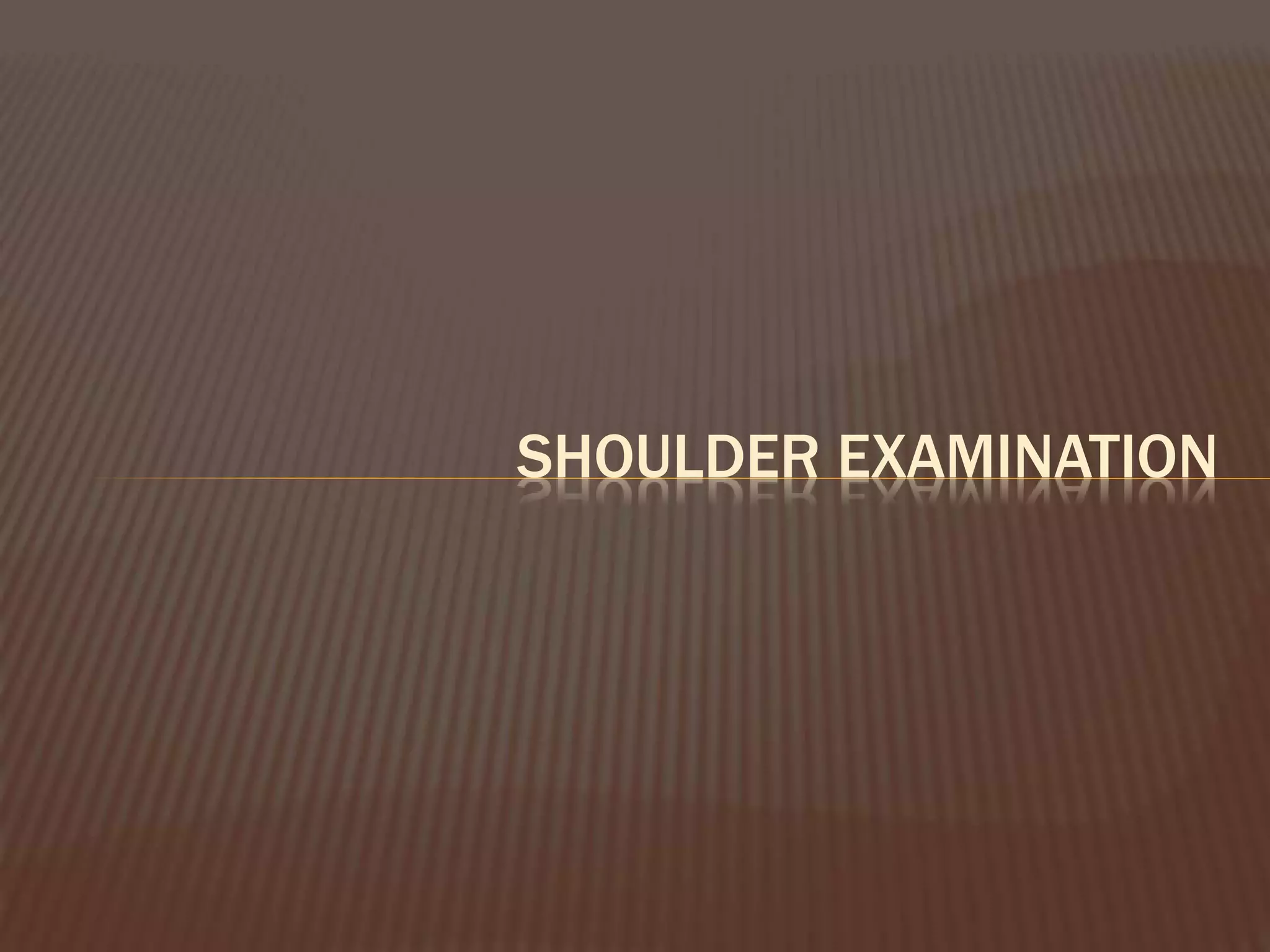 Shoulder examination | PPTX