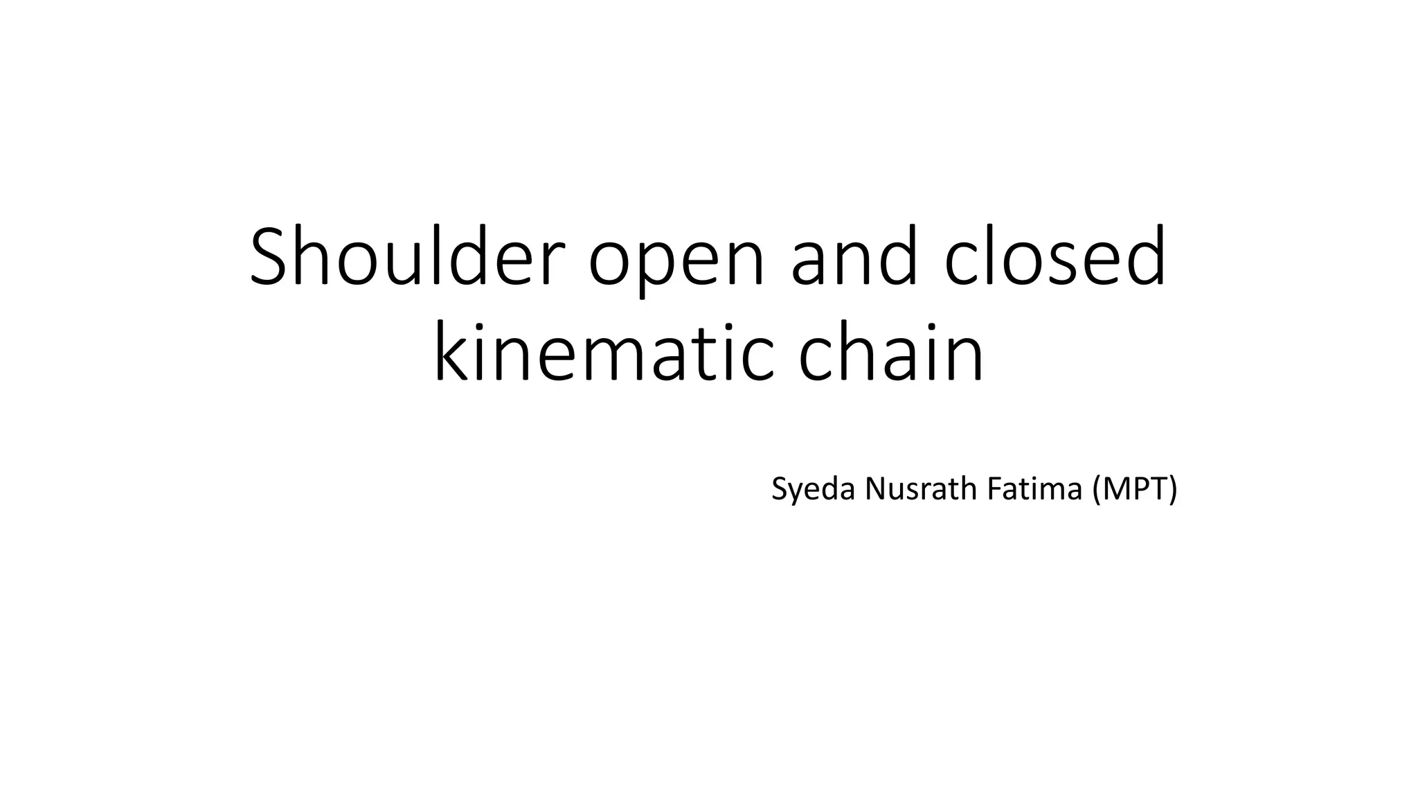 Shoulder open and closed kinematic chain.pptx | Physical Therapy | Wellness