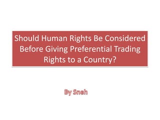 Should human rights be considered before giving preferential trading ...
