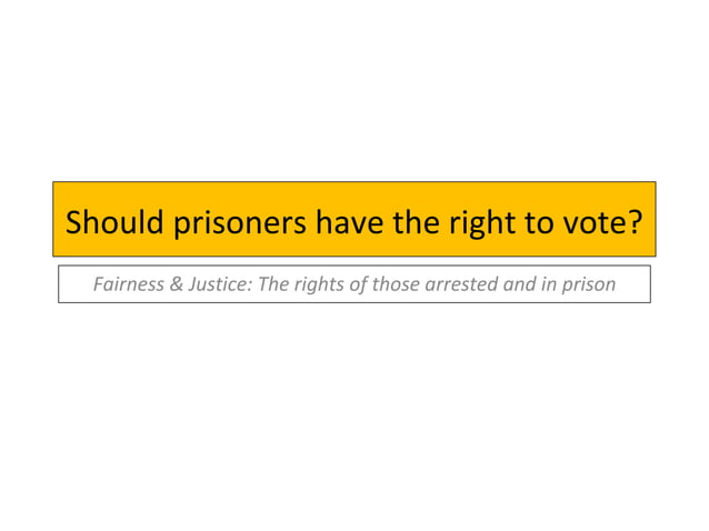 Should prisoners have the right to vote | PPT