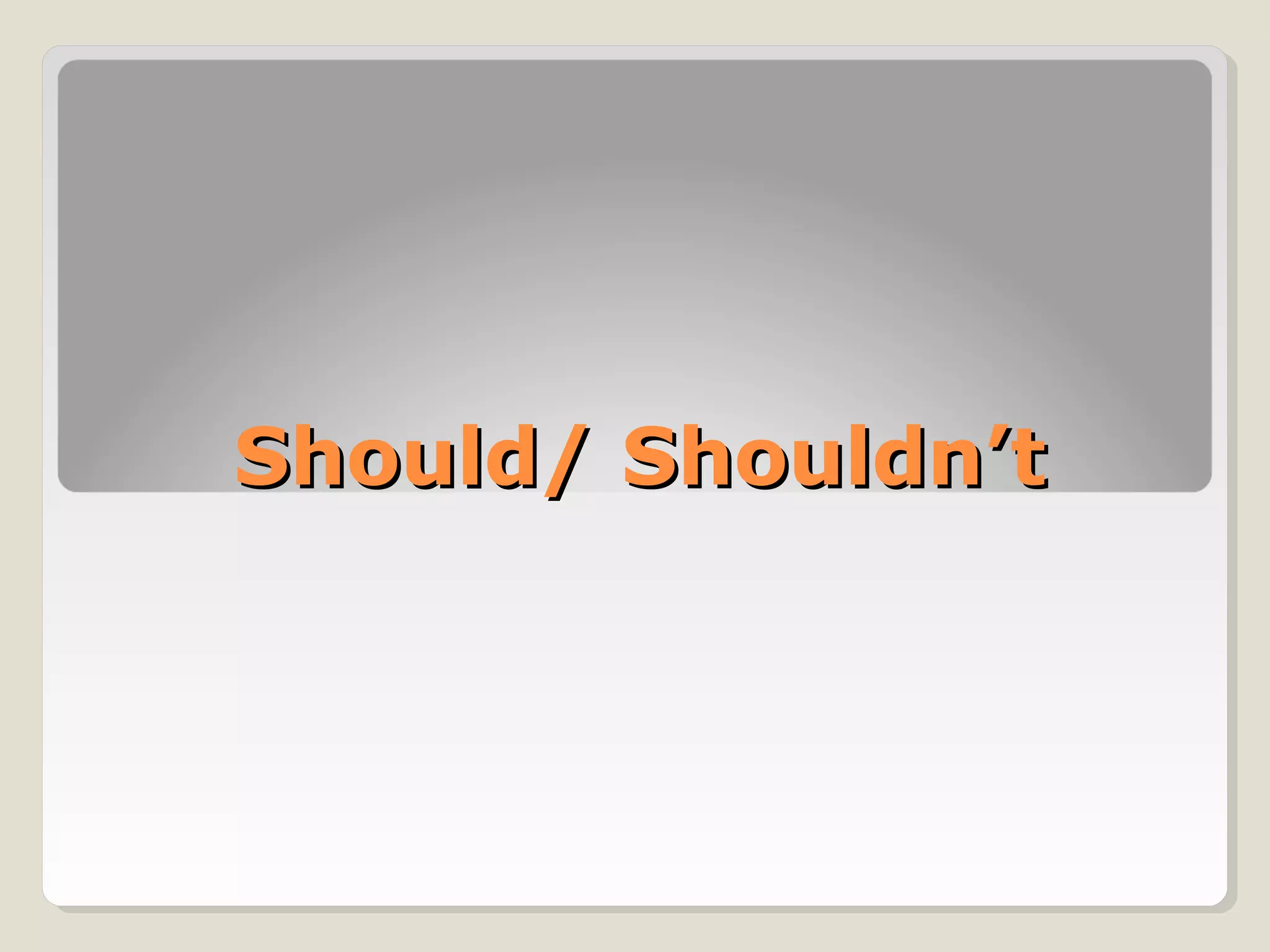 Should shouldn't | PPT