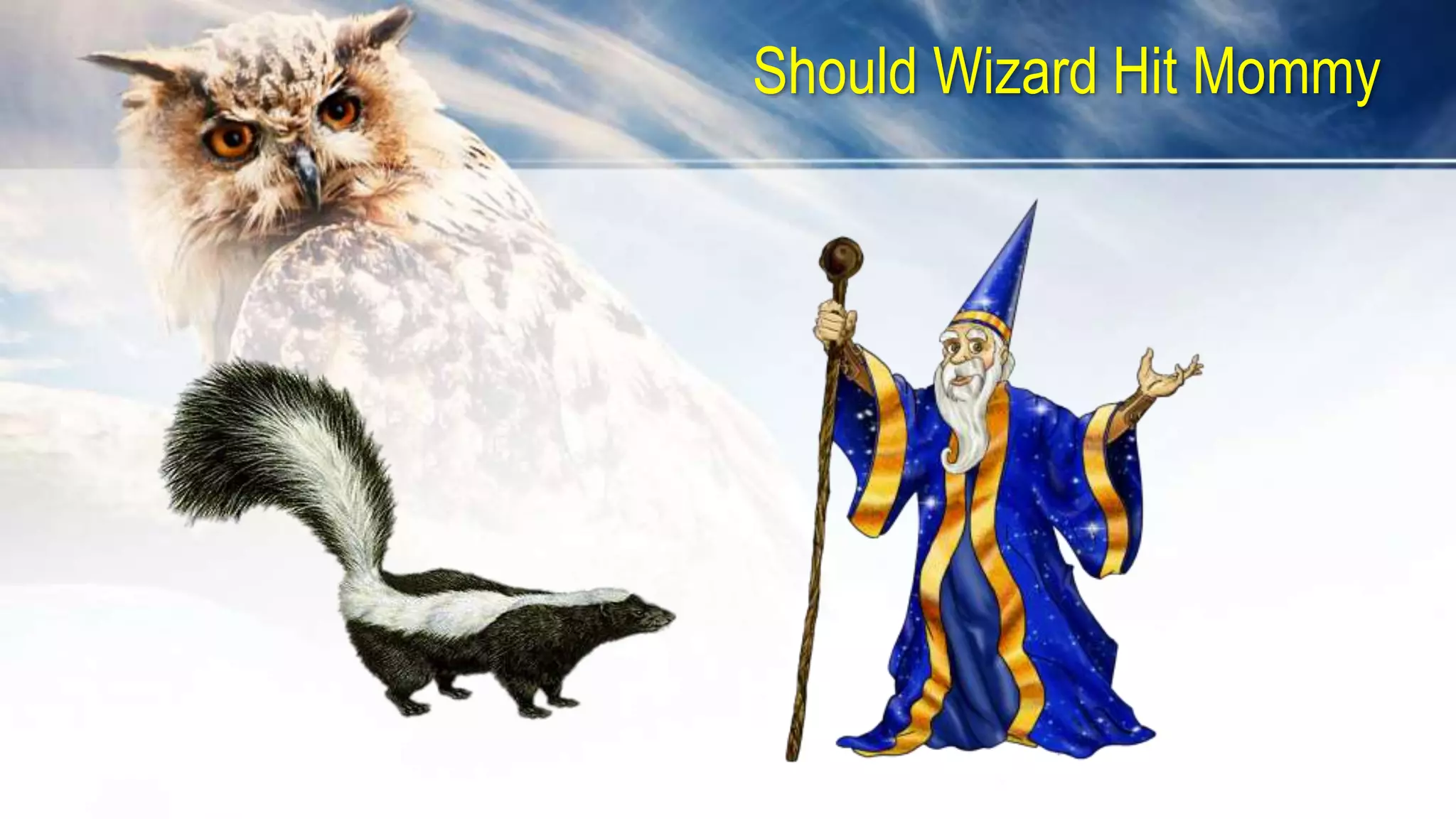 Should Wizard Hit Mommy | PPSX